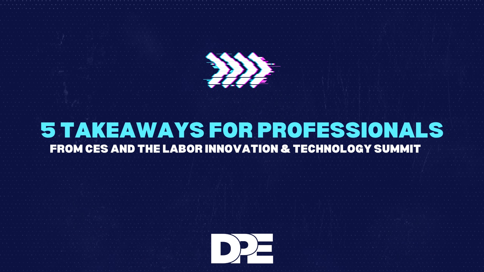 Five Takeaways for Professionals from CES and the Labor Innovation ...