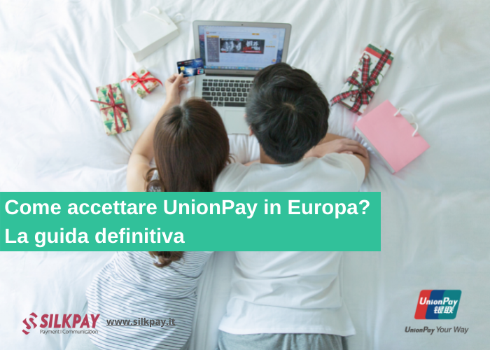 Come accettare UnionPay in Italia? La guida definitiva — Silkpay