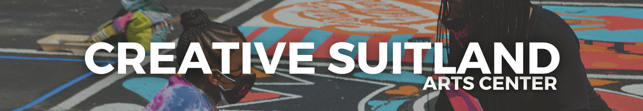 About Creative Suitland — Creative Suitland Arts Center