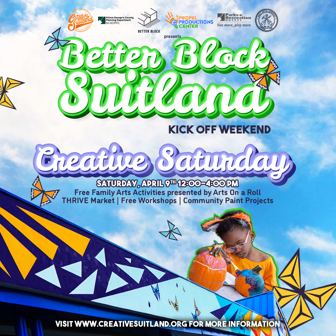Better Block Suitland: CREATIVE SATURDAY — Creative Suitland Arts Center