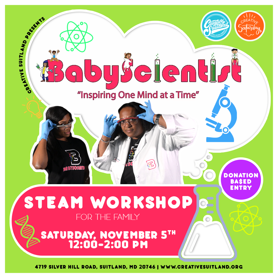 Creative Saturday: Baby Scientist Day — Creative Suitland Arts Center