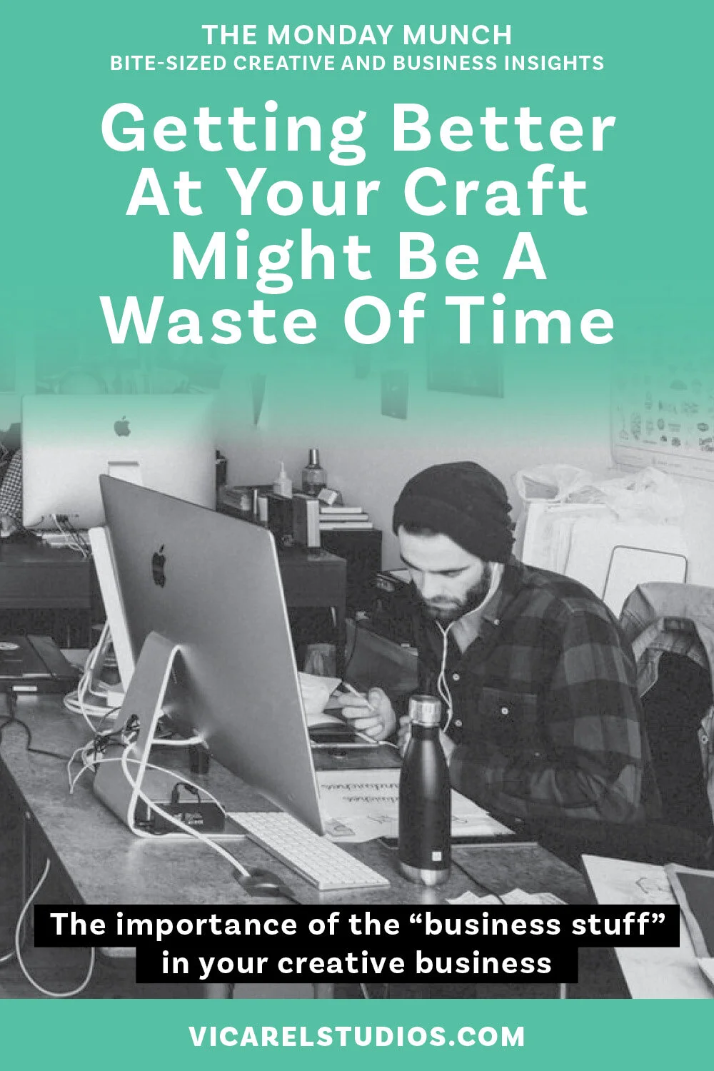 Getting Better At Your Craft Might Be A Waste Of Time. — Vicarel Studios