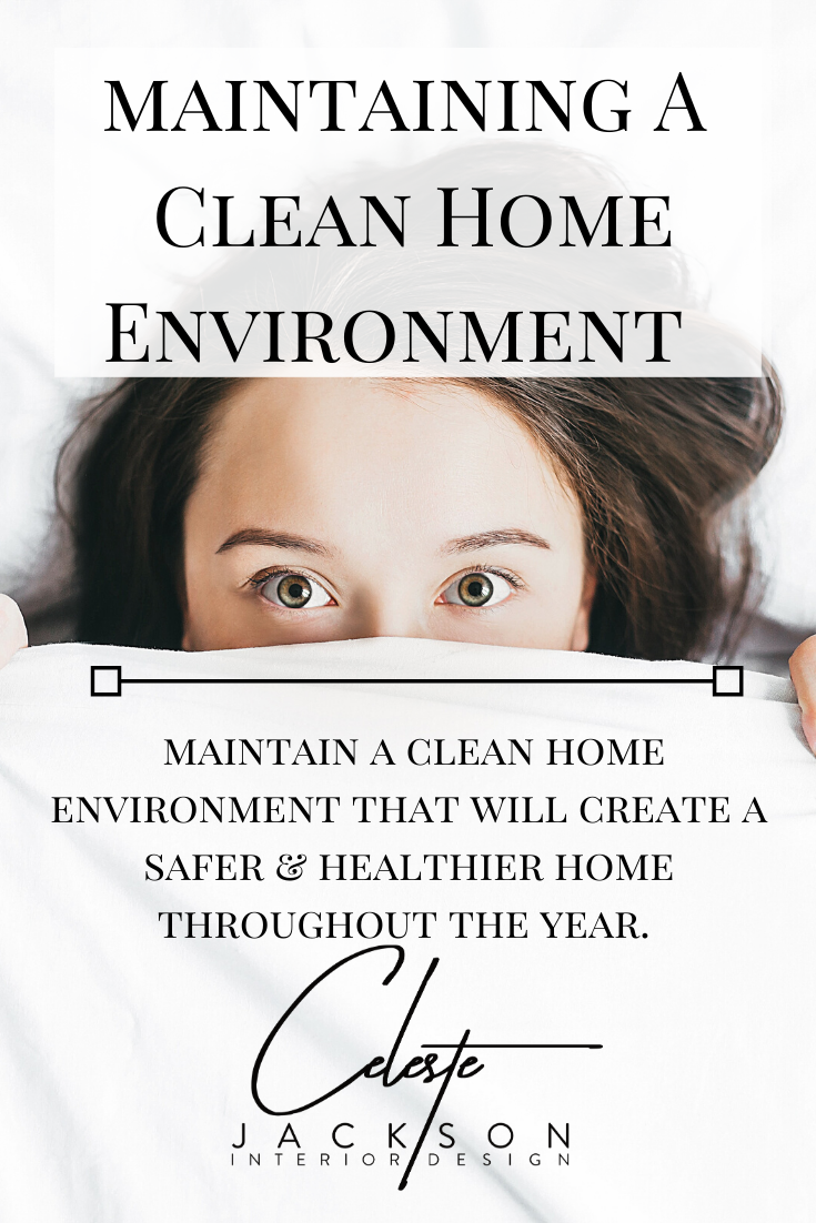 Maintaining a Clean Home Environment — Celeste Jackson Interiors