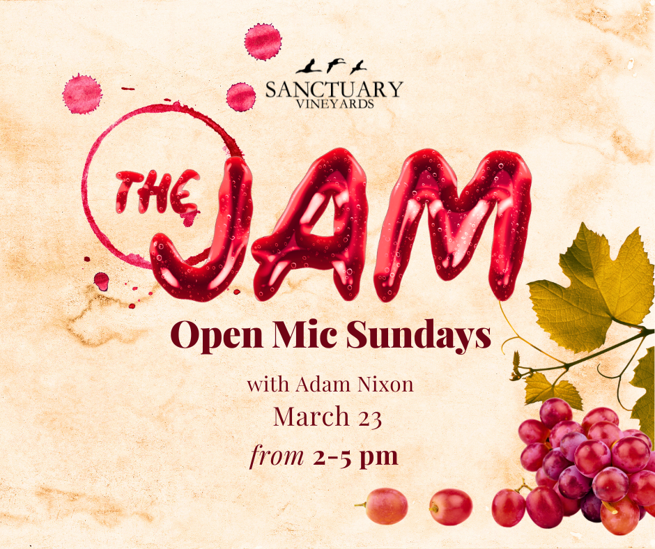 Join us for The JAM, an open mic experience at Sanctuary Vineyards ...