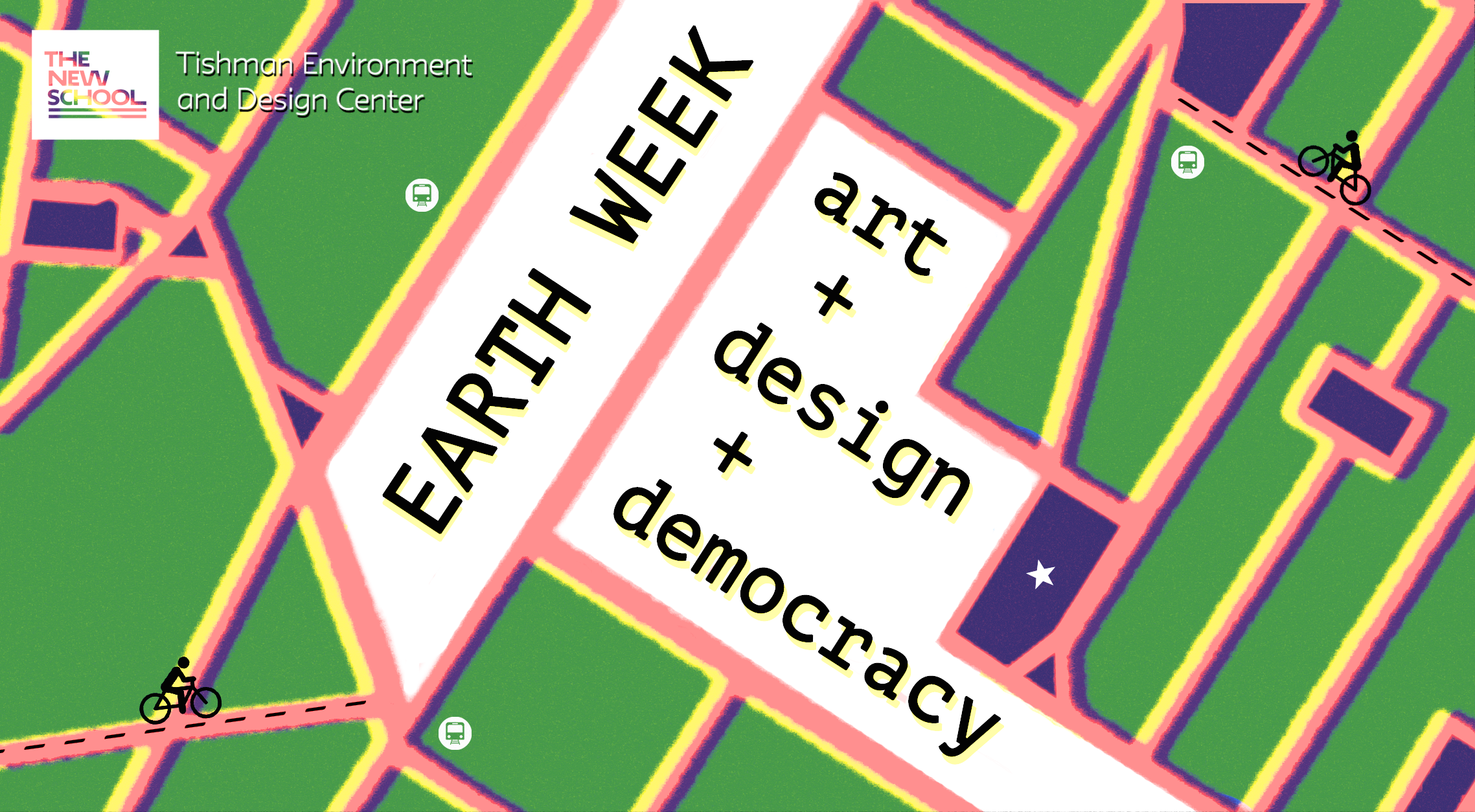 Earth Week 2022 — Tishman Environment and Design Center