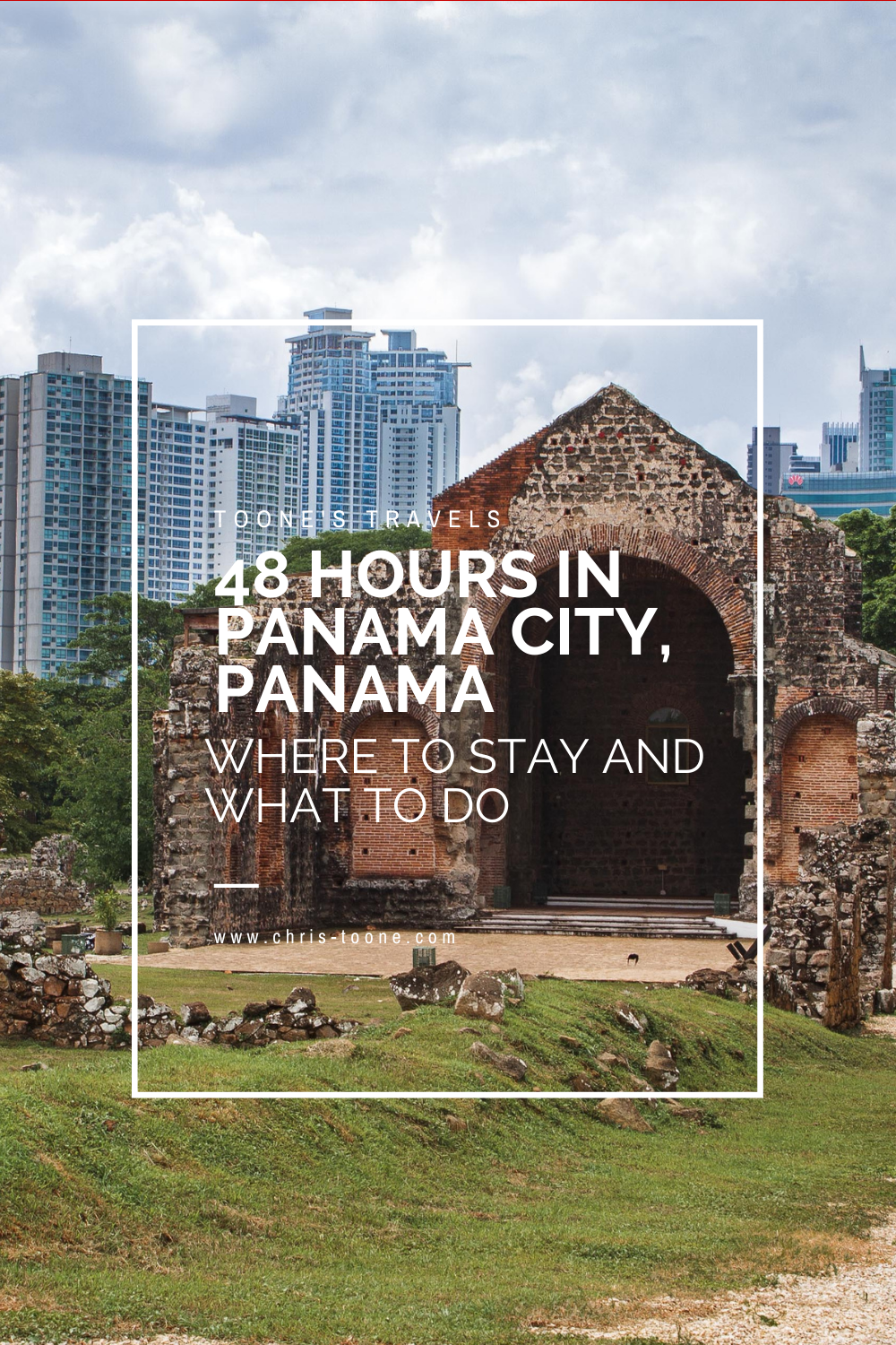 PANAMA CITY GUIDE: What to do and where to stay — Toone's Travels