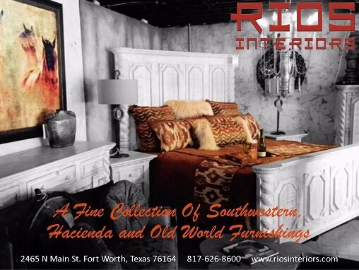 Rios Interiors | Southwestern Furniture | Rustic Furniture | Located in Fort Worth TX