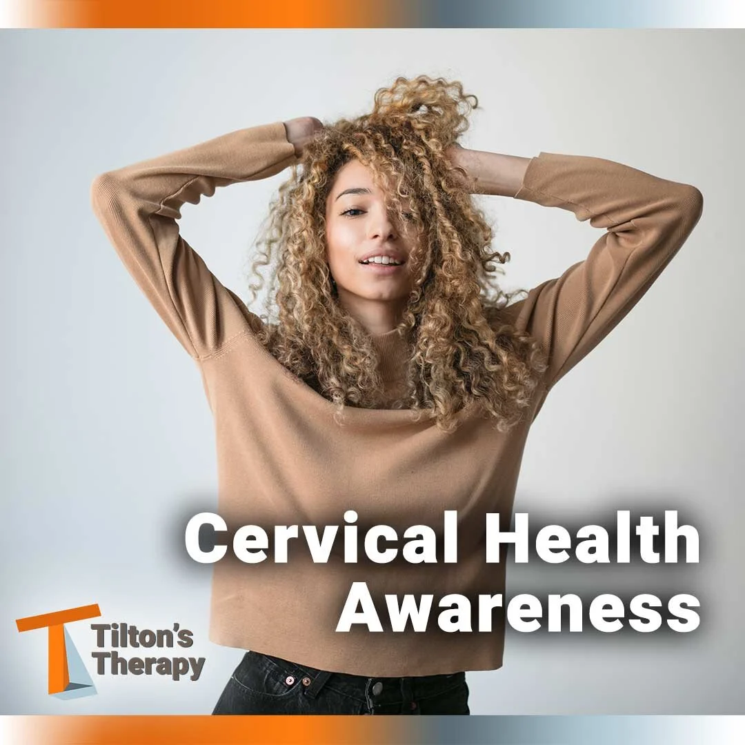 Cervical Health Awareness — Tilton's Therapy - Occupational, Physical ...