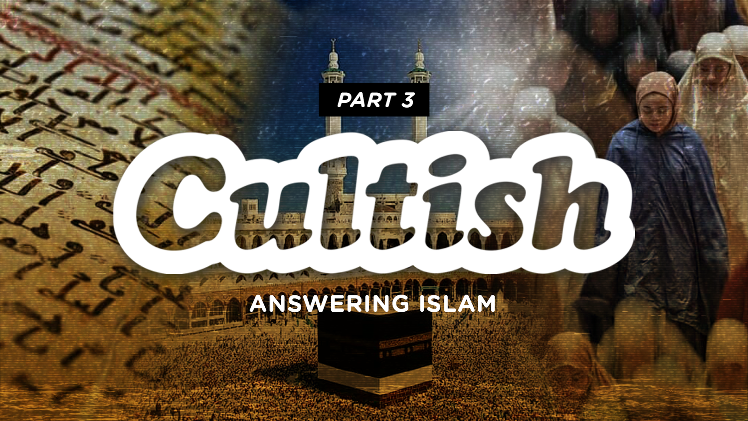 Part 3: Answering Islam — Cultish