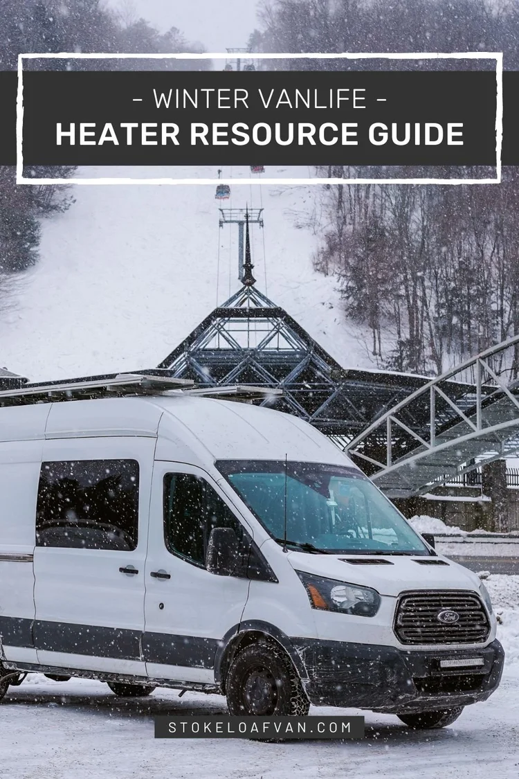 Winter Van Life Heater Resource Guide — STOKE LOAF VAN