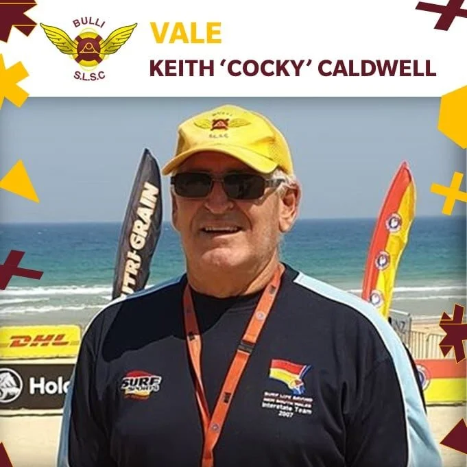 VALE - KEITH 'COCKY' CALDWELL — Bulli Surf Life Saving Club