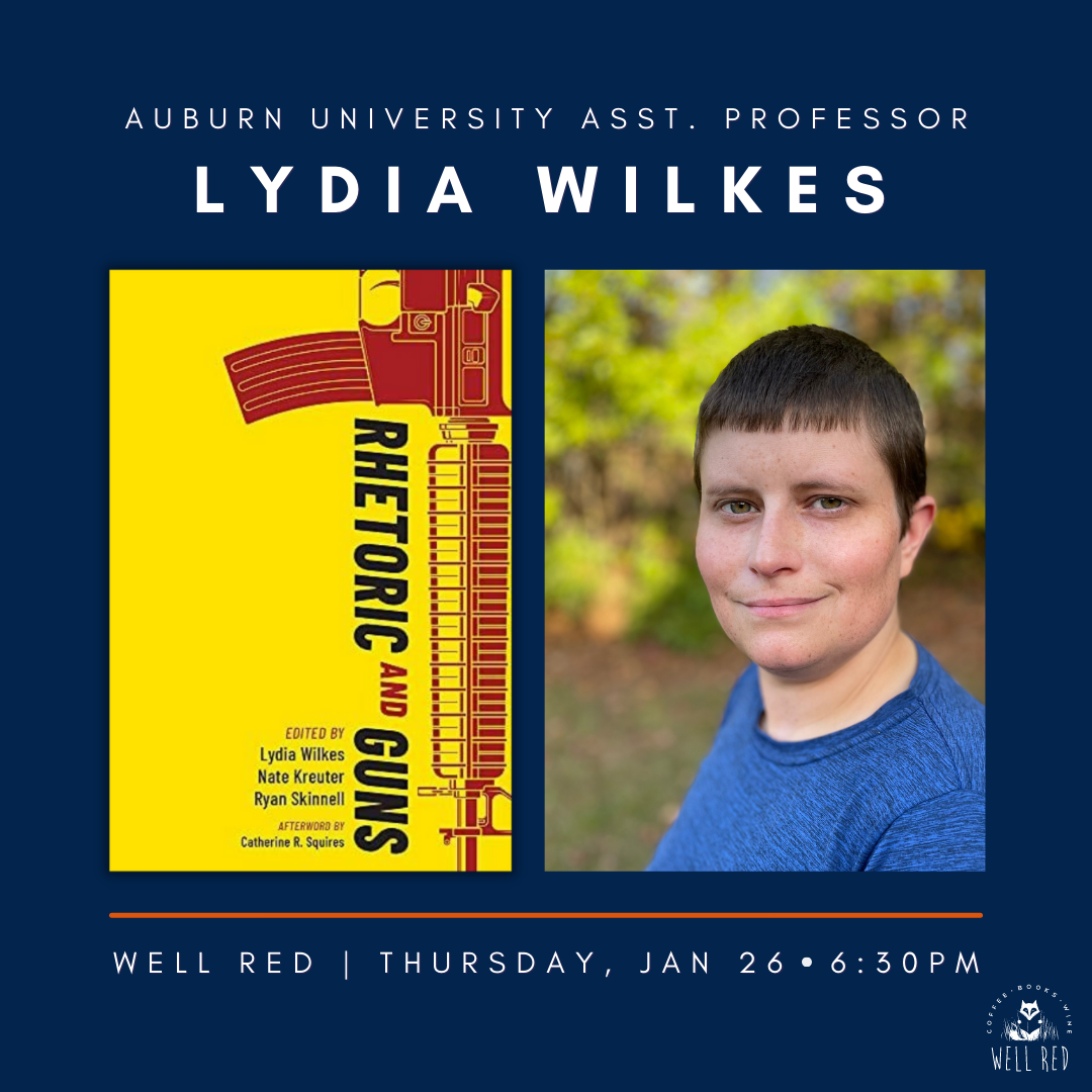 Lydia Wilkes, "Rhetoric and Guns" — Well Red AU