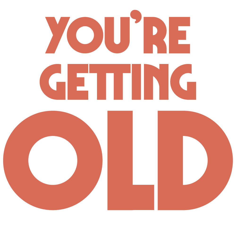 You're Getting Old — Vango