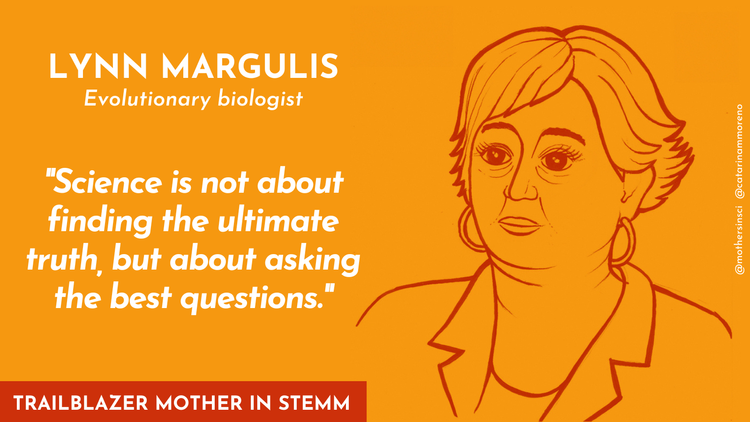 Lynn Margulis — Mothers in Science