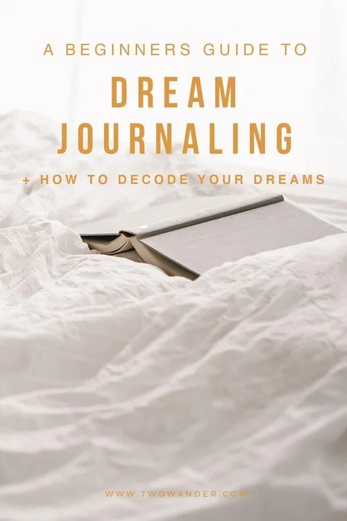 How To Keep A Dream Journal And Decode Your Dreams — Two Wander x ...