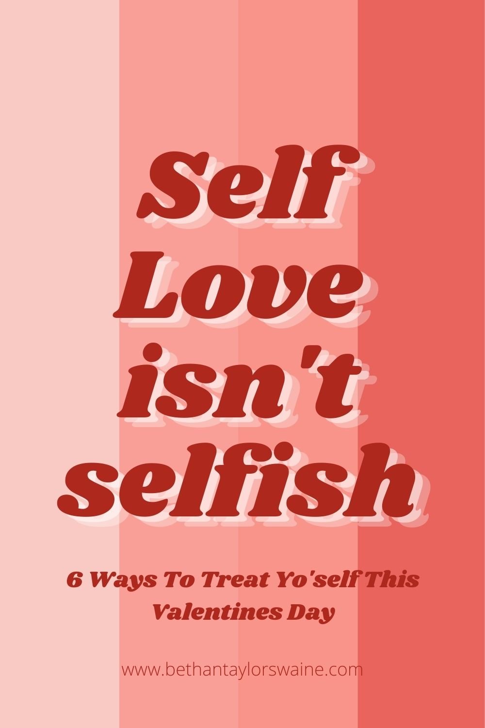 Six Ways To Practice Self-Love This Valentines Day — Bethan Taylor-Swaine