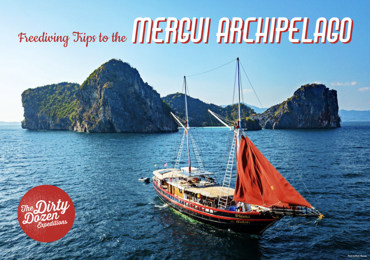 Freediving expedition to Mergui Archipelago — The Dirty Dozen Expeditions