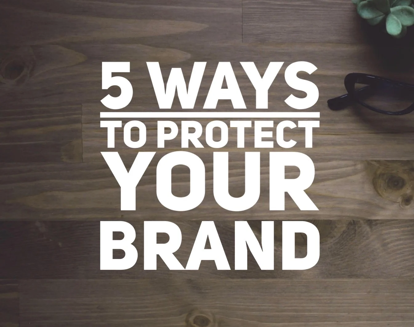 5 Ways to Protect your Brand — STADLER IP LAW