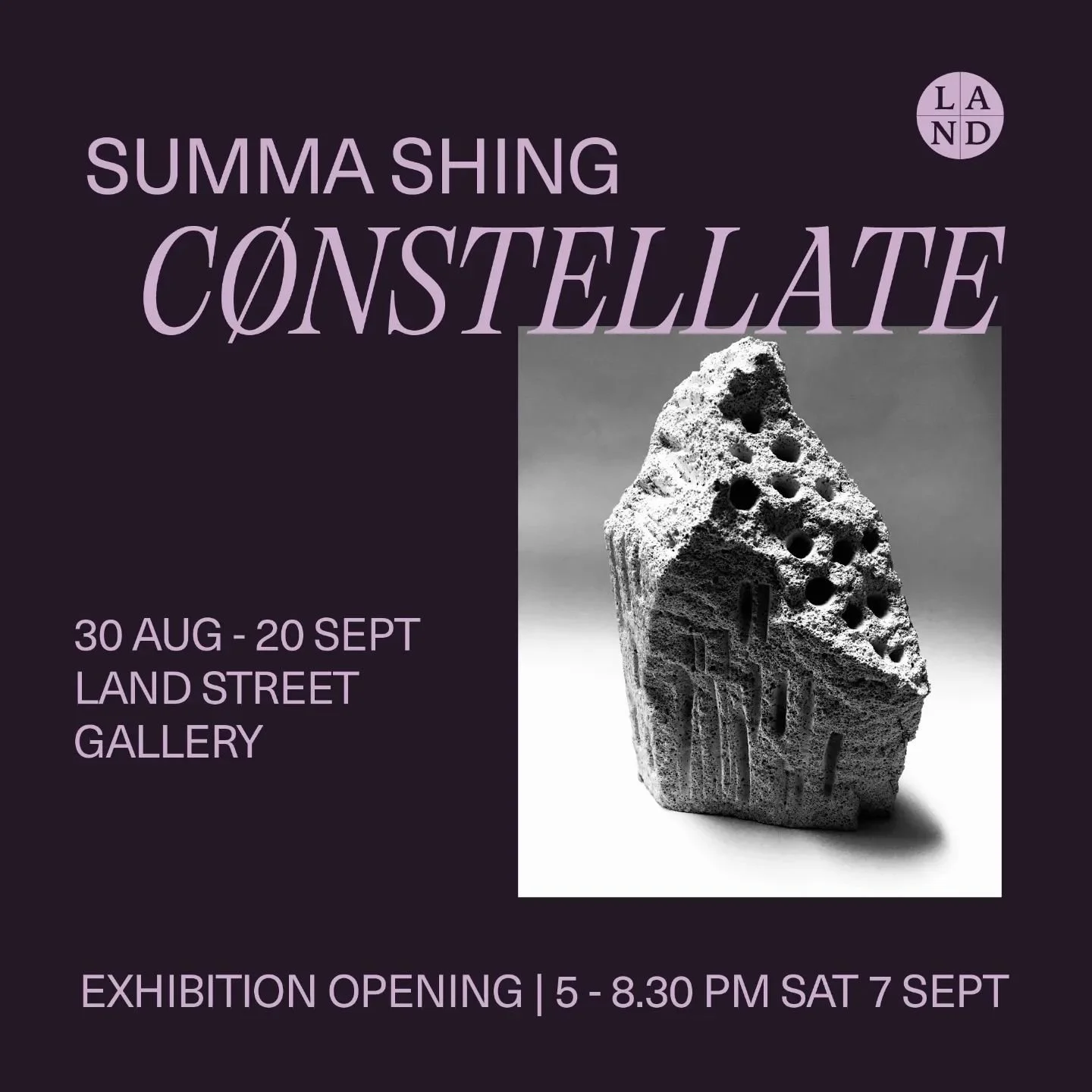 Summa Shing ‘Constellate’ — Land Street Gallery