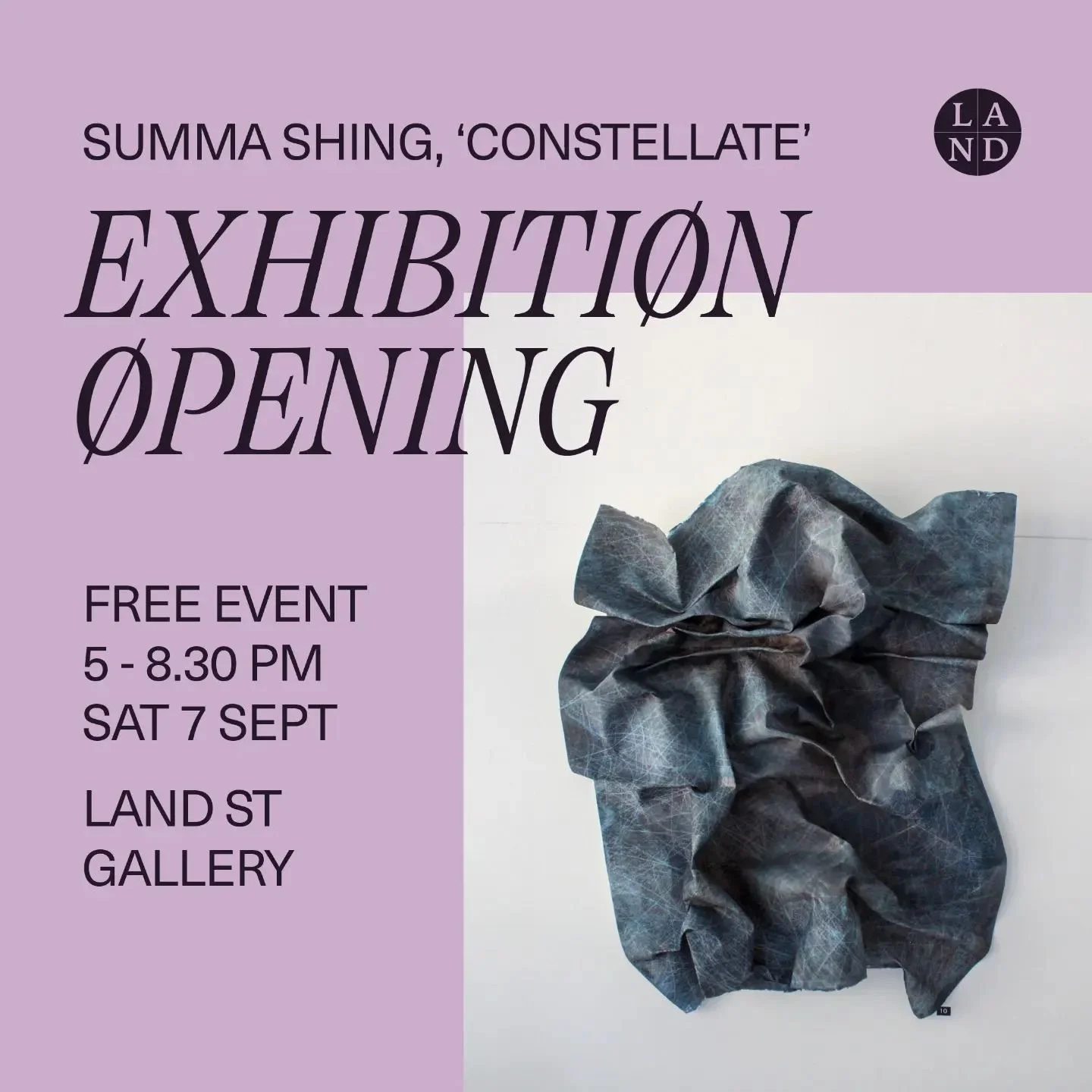 Summa Shing ‘Constellate’ — Land Street Gallery