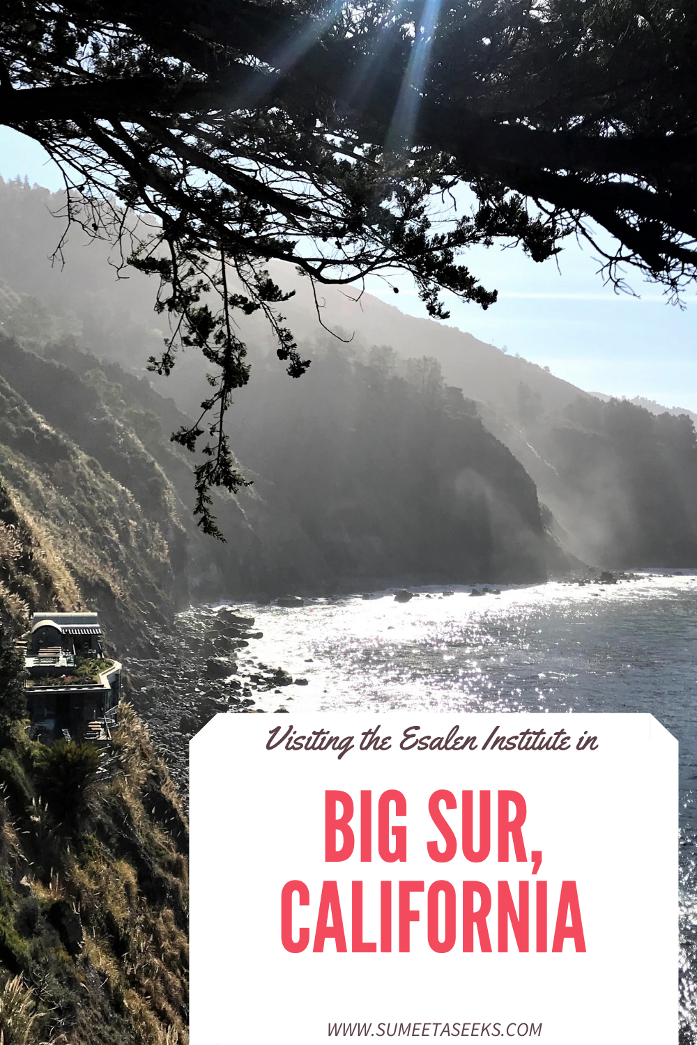 Visiting Esalen in Big Sur in 2025: Everything You Need To Know