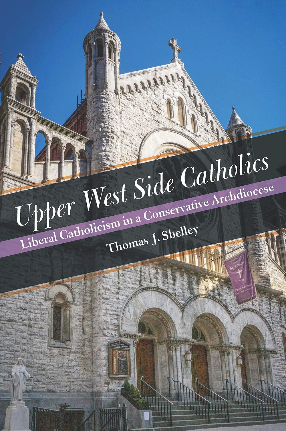 Review: Thomas J. Shelley's Upper West Side Catholics: Liberal ...