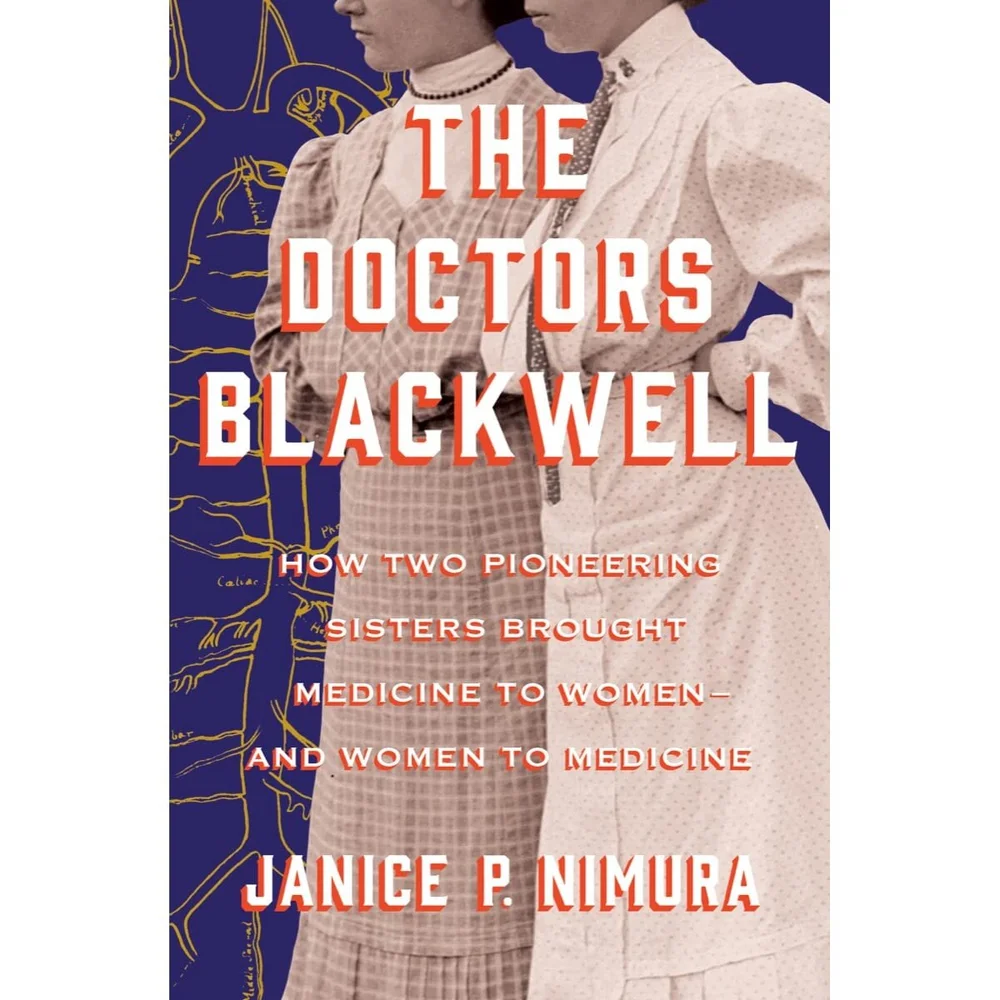 The Doctors Blackwell: An Interview with Janice Nimura — The Gotham ...