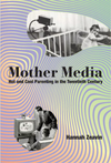 Mother Media — Hannah Zeavin