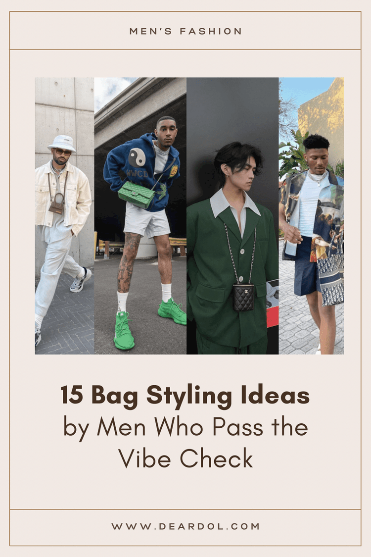 15 Bag Styling Ideas by Men Who Pass the Vibe Check — Dear Dol