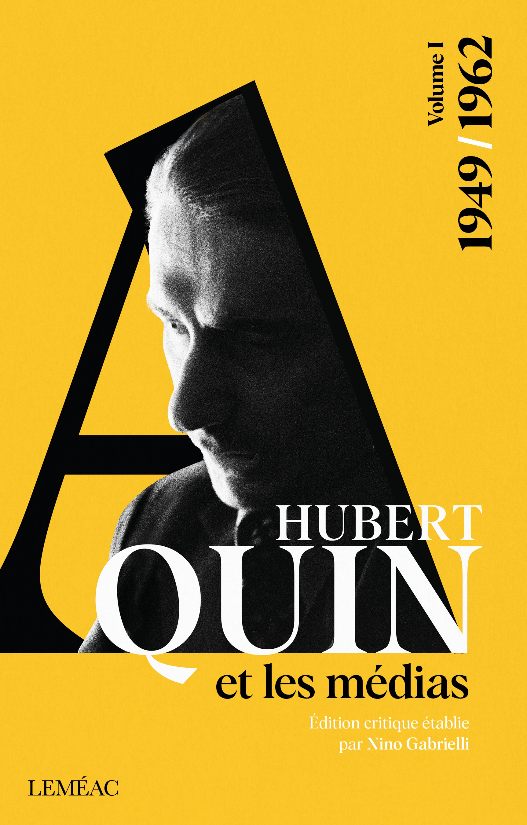 Hubert Aquin et les médias - Volume 1 - 1949/1962 — Leméac Éditeur ...