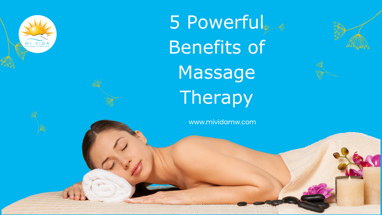5 Life Changing Benefits Of Regular Massage Therapy Mi Vida Massage