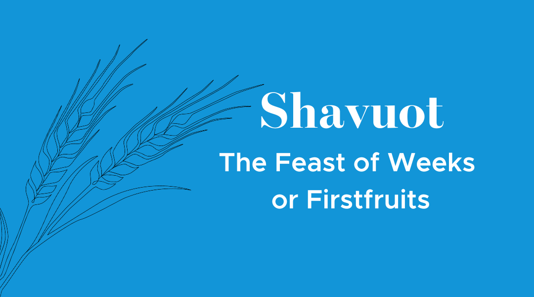 Learn about Shavuot — Jews for Jesus