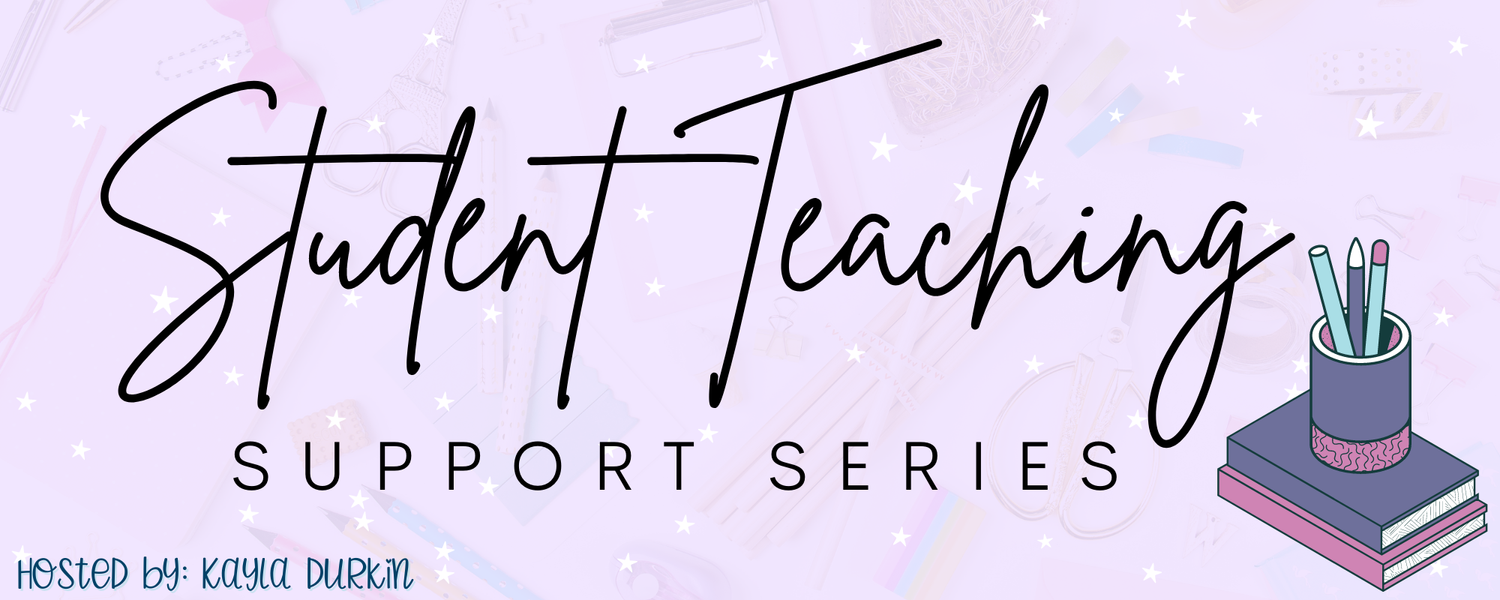 Student Teacher Support Series — Mrs. Kayla Durkin