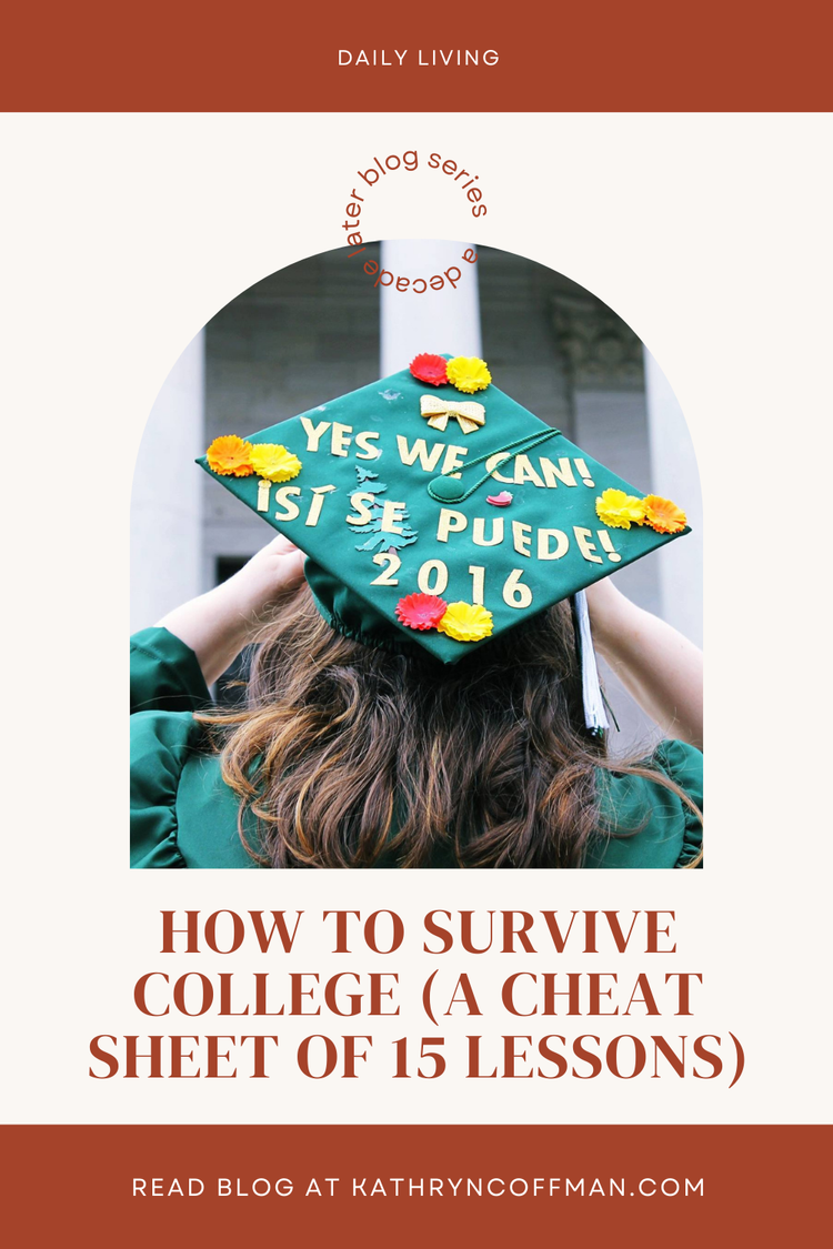 How to Survive College (A Cheat Sheet of 15 Important Lessons) | A ...