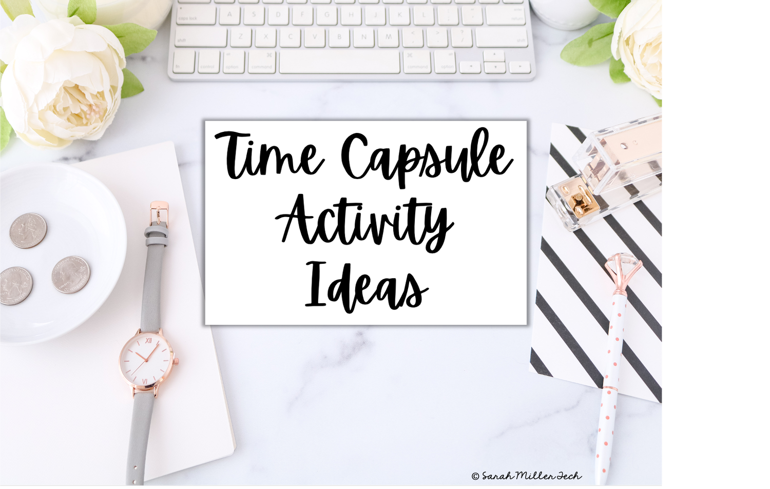 Time Capsule Ideas — Sarah Miller Tech