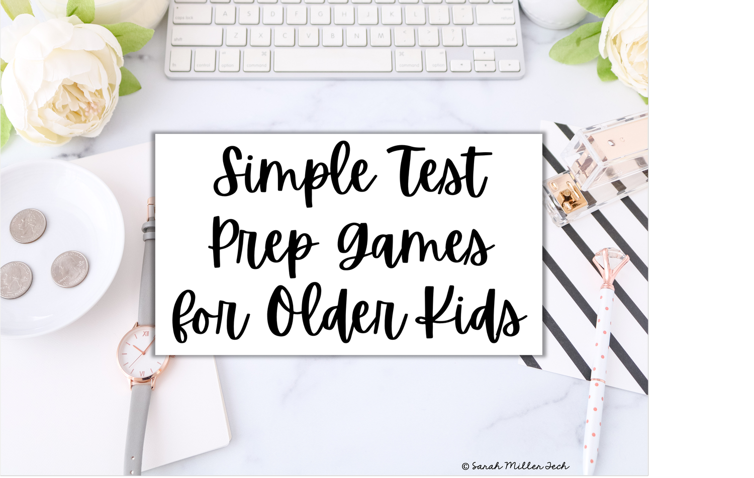 Simple and effective TEST PREP games for older kids — Sarah Miller Tech