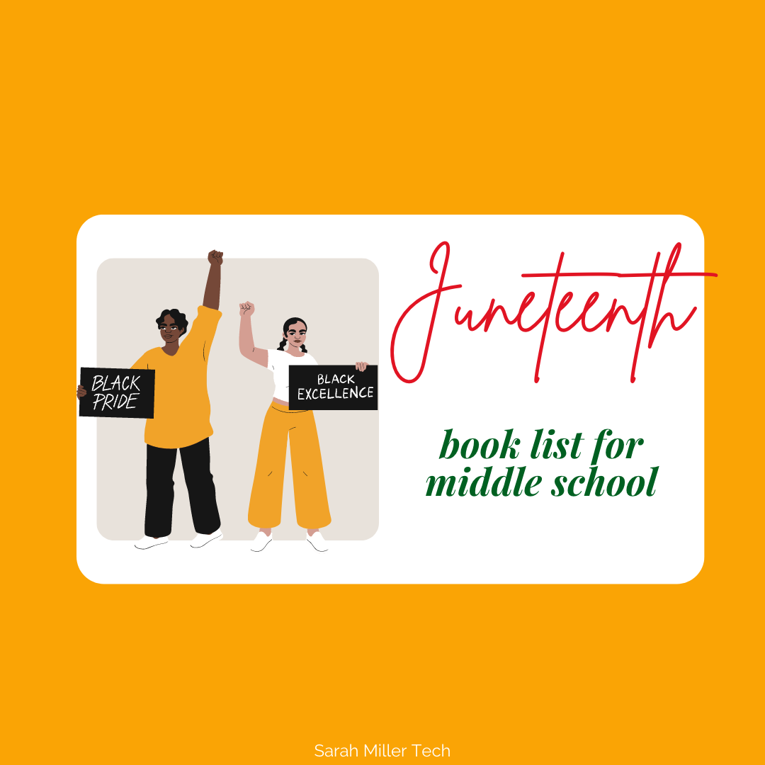 Juneteenth Book List for Middle School — Sarah Miller Tech