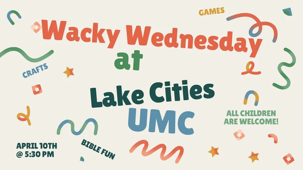 Wacky Wednesday — Lake Cities United Methodist Church