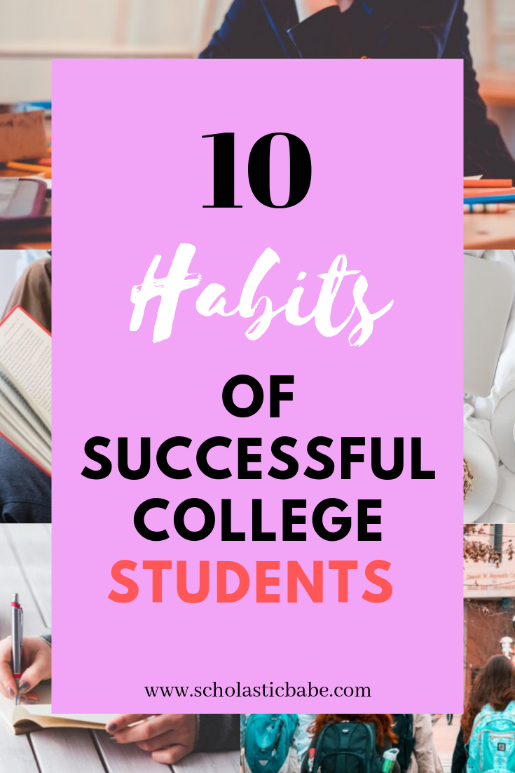 10 Habits Of Successful College Students 2020 — Scholastic Babe