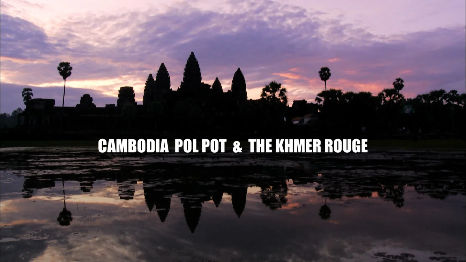 Cambodia, Pol Pot & The Khmer Rouge — 3DD