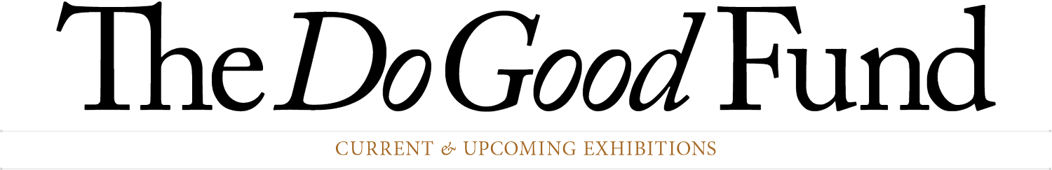 Exhibitions — THE DO GOOD FUND