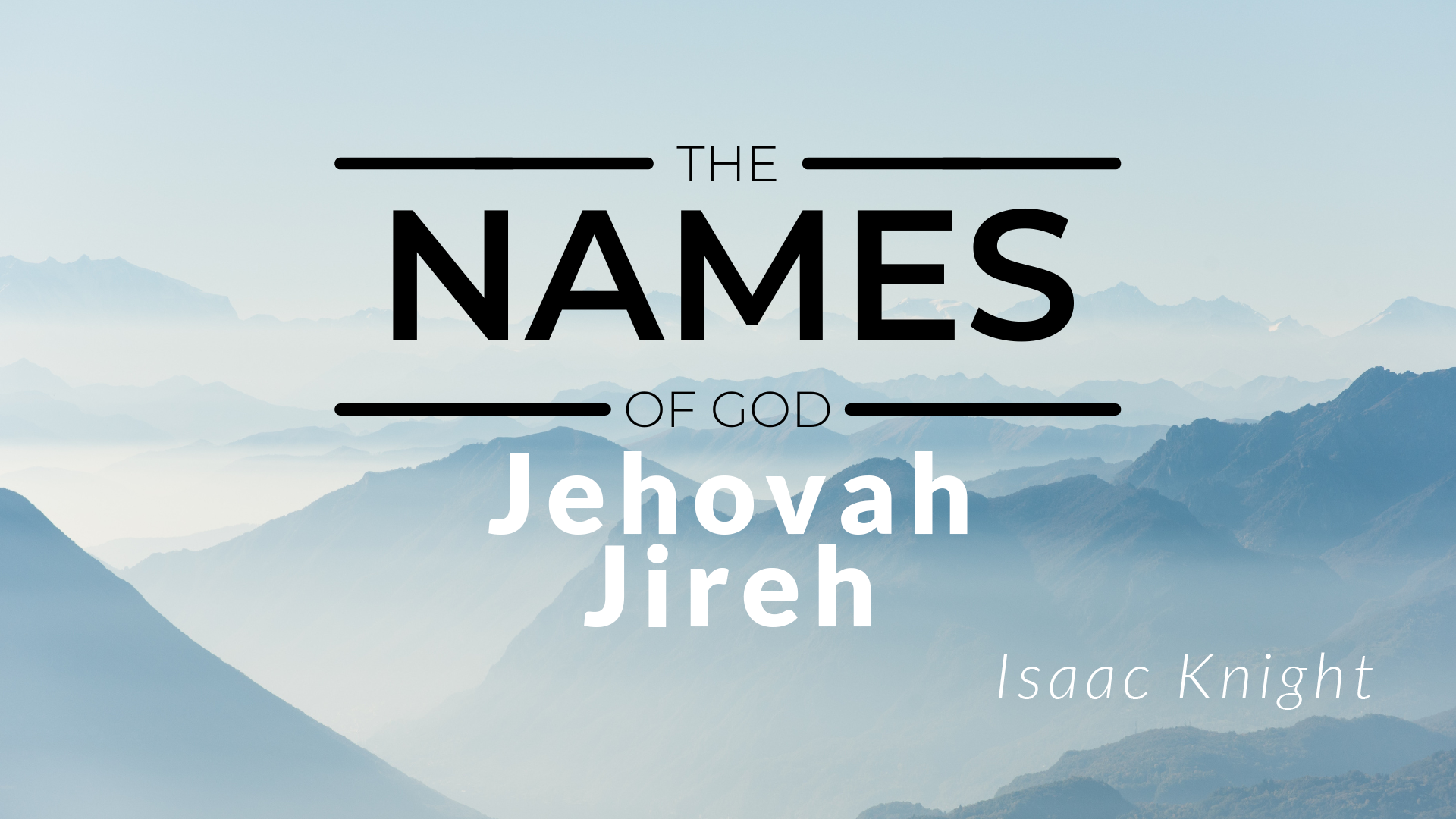 The Names of God - Jehovah Jireh — St Mungo's Church Balerno & Livingston