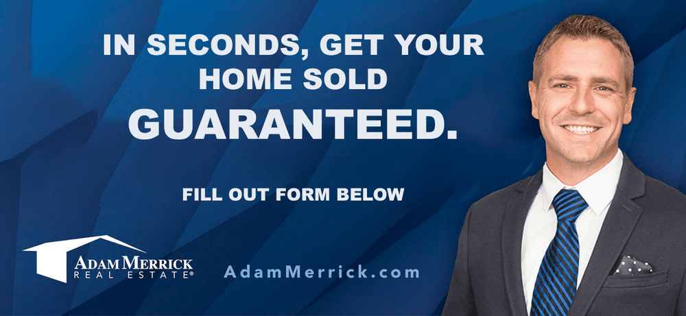Home Sold Guaranteed — Adam Merrick Real Estate Team