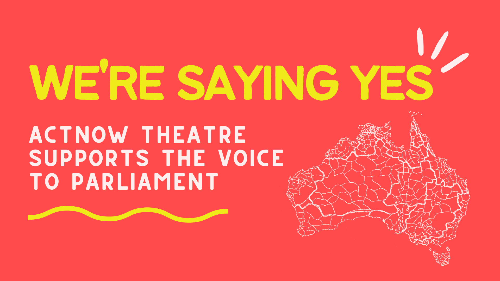 We say YES to the VOICE — ActNow Theatre
