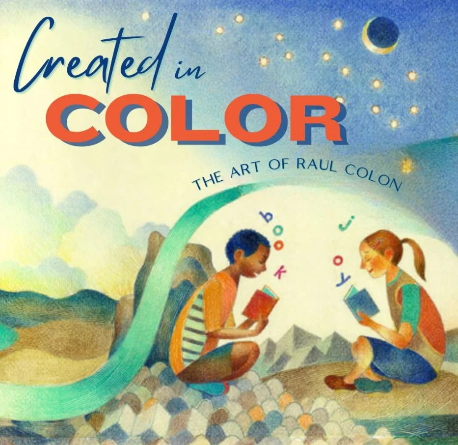 Created in Color: The Art of Raúl Colón — Abilene Cultural Affairs Council