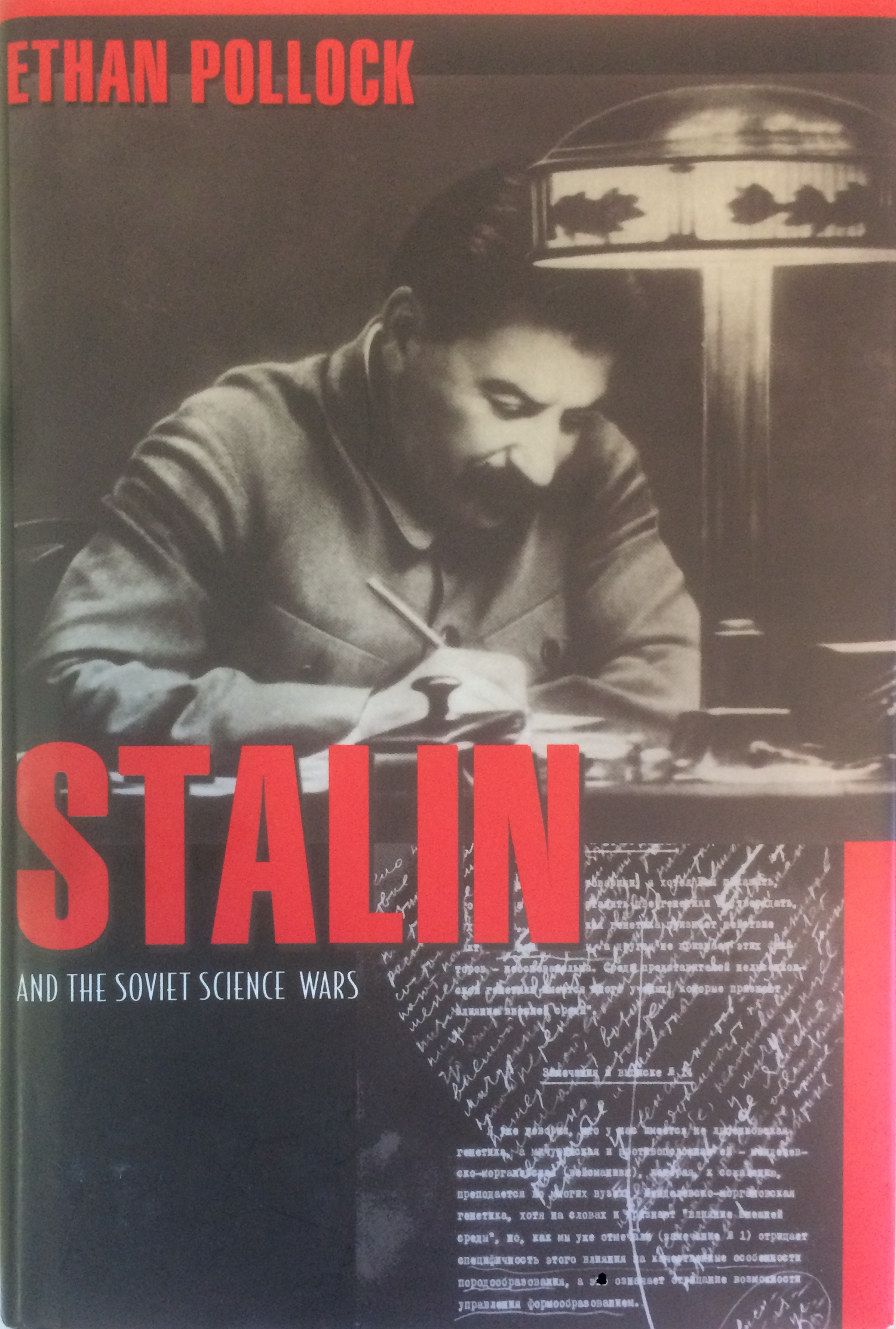 Stalin and the Soviet Science Wars — Ethan Pollock