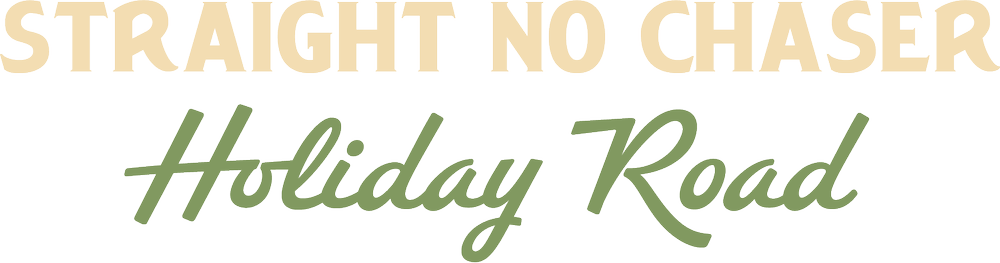 Holiday Road — Straight No Chaser
