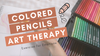 Colored Pencils Art Therapy Activity for Feelings — Thirsty For Art