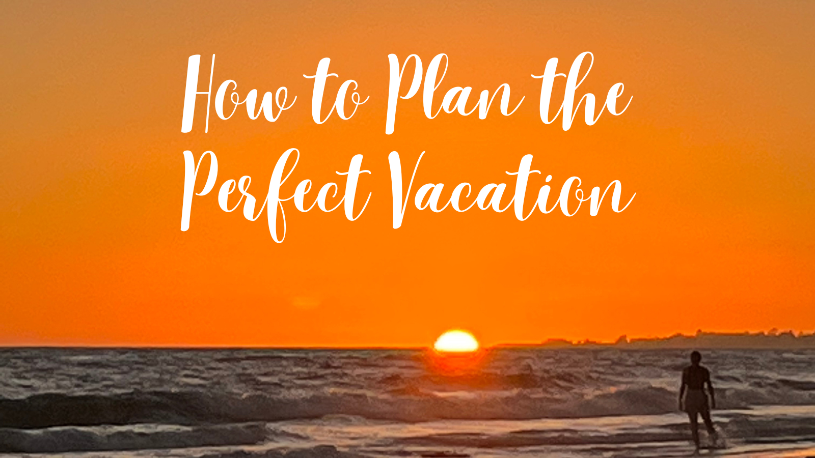 How To Plan The Perfect Vacation — The Little Details home + office ...