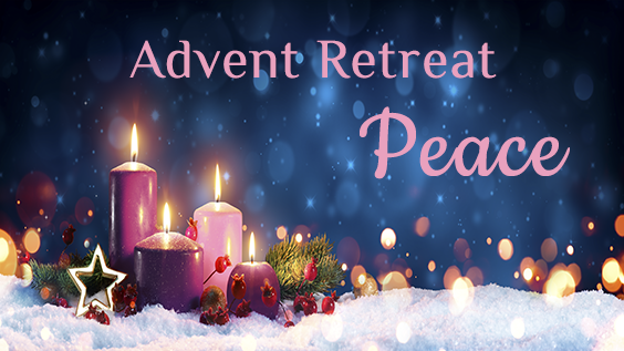 Advent Retreats hope, peace, joy — Retreat, Reflect, Renew
